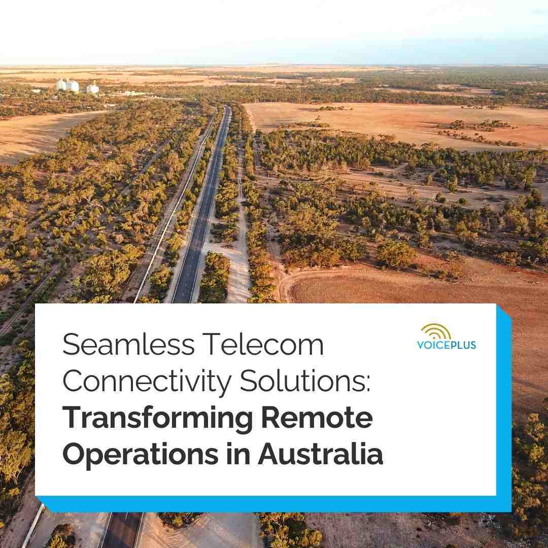 Seamless Telecom Solution Transforming Remote Operations In Australia